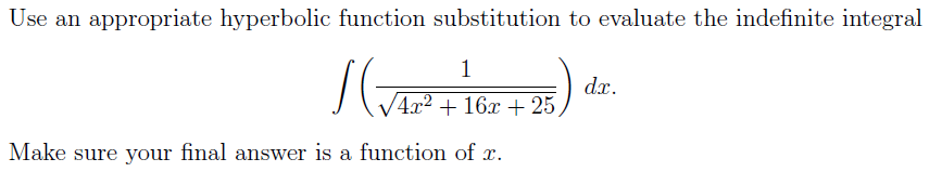Solved Use an appropriate hyperbolic function substitution | Chegg.com