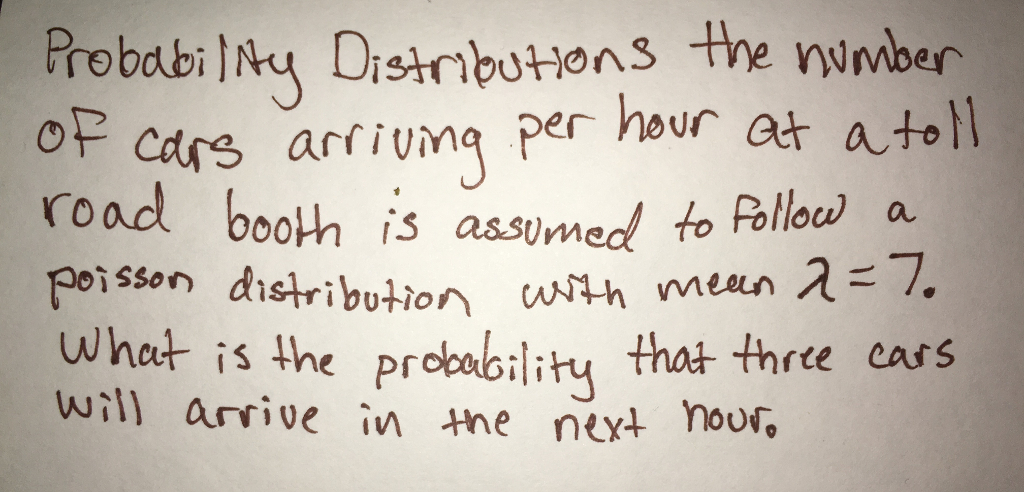 Solved Probability Distributions the number of cars arriving | Chegg.com