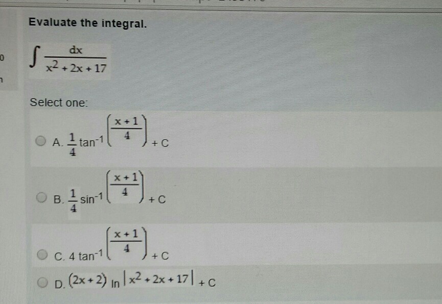 Solved Evaluate the integral. integral dx/x^2 + 2x + 17 | Chegg.com