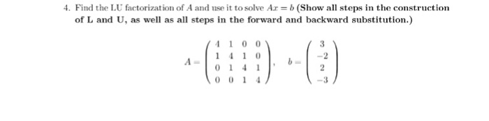 Solved Find the LU factorization of A and use it to solve | Chegg.com