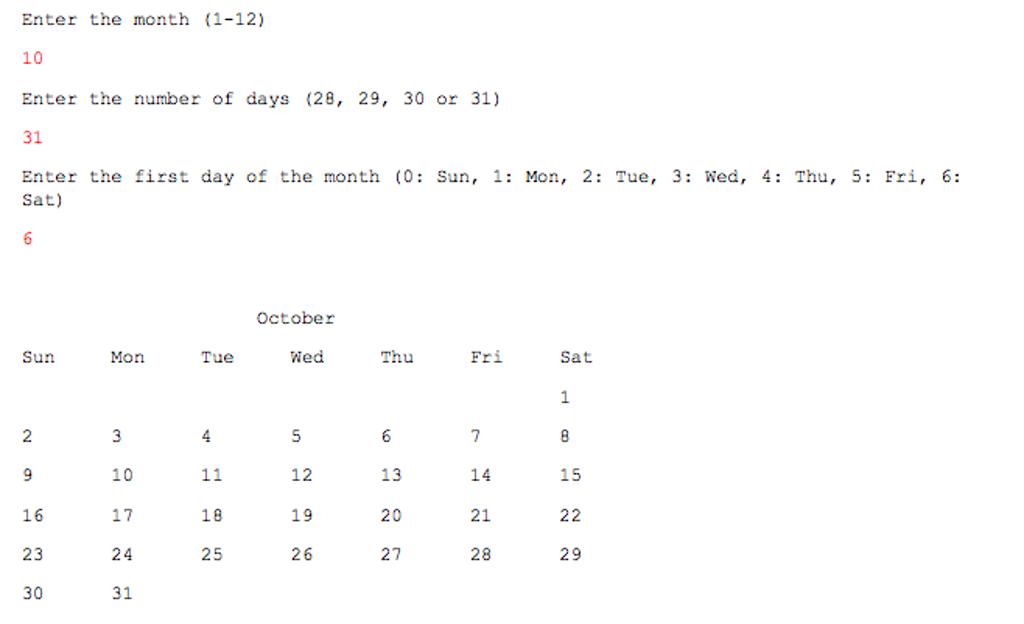 Solved Write a C++ program that prints a calendar based on | Chegg.com