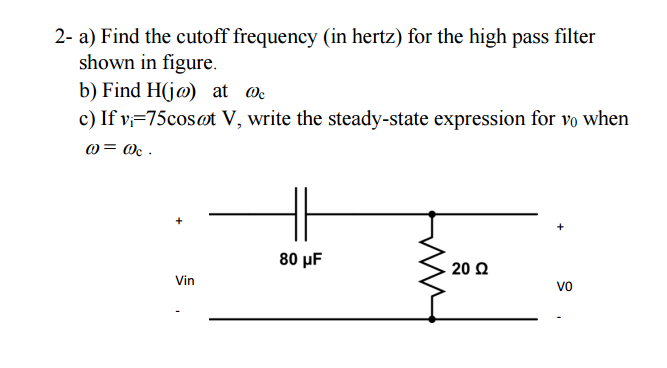 Solved Find the cutoff frequency (in hertz) for the high | Chegg.com