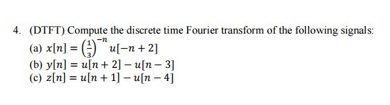 Solved (DTFT) Compute the discrete time Fourier transform of | Chegg.com