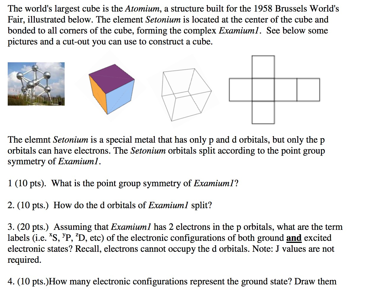 The world's largest cube is the Atomium, a structure | Chegg.com