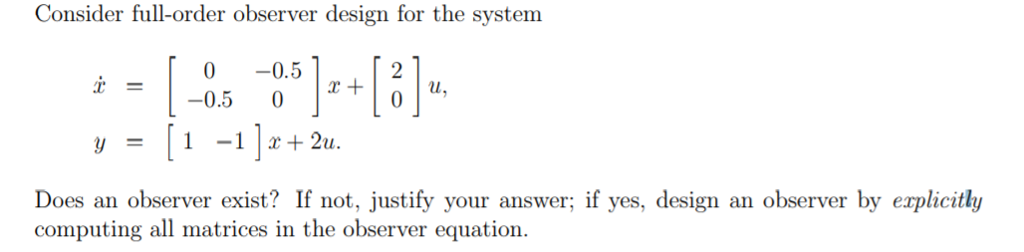 Solved Consider full-order observer design for the system r= | Chegg.com