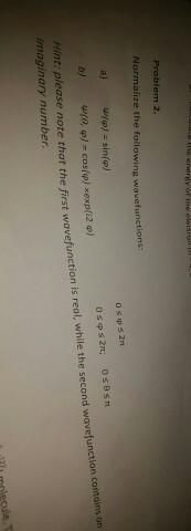 Solved Normalize the following wavefunctions: a) Psi (phi) | Chegg.com