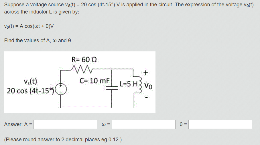 Solved Suppose a voltage source v_S(t) = 20 cos (4t - 15 | Chegg.com