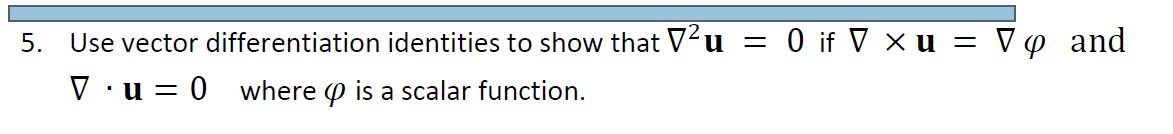 Solved 5. Use vector differentiation identities to show that | Chegg.com