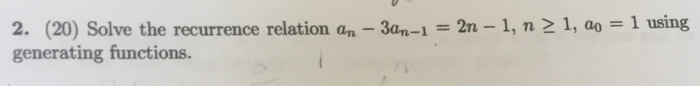 Solved Solve the recurrence relation a_n - 3a_n-1 = 2n - 1, | Chegg.com