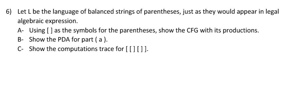 Solved 6) Let L be the language of balanced strings of | Chegg.com