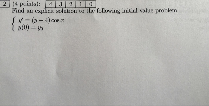 Solved Find An Explicit Solution To The Following Initial