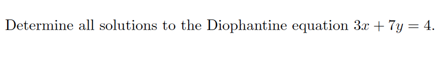 Solved Determine all solutions to the Diophantine equation | Chegg.com