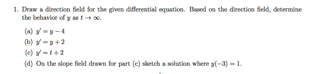 Solved 1. Draw a direction field for the given differential | Chegg.com