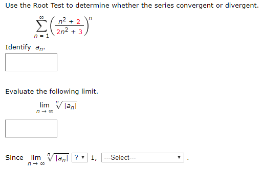 Solved Use the Root Test to determine whether the series | Chegg.com