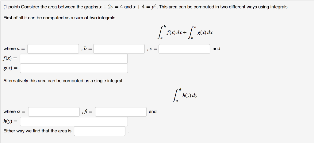 Solved Consider the area between the graphs x + 2y = 4 and x | Chegg.com