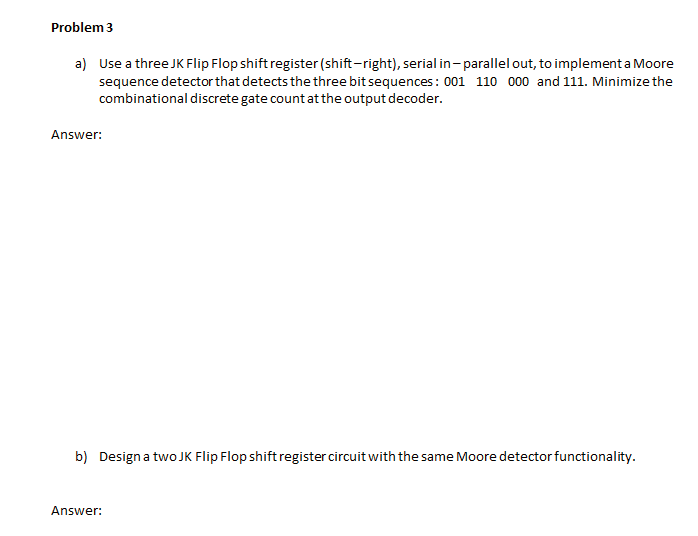Solved Problem 3 a) Use a three JK Flip Flop shiftregister | Chegg.com