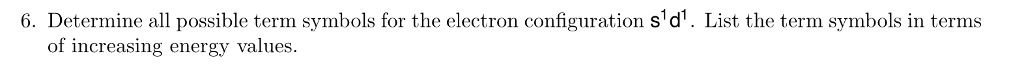 Solved Determine all possible term symbols for the electron | Chegg.com