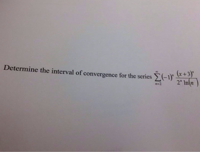 Solved Determine the Interval of Convergence for the | Chegg.com