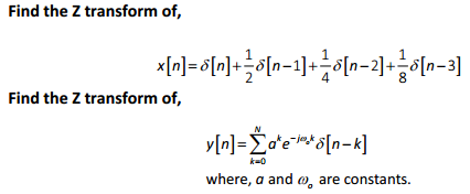 Solved Find the Z transform of, x[n] = delta[n] + 1/2 | Chegg.com