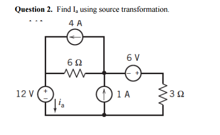 Solved Question 2. Find Ia using source transformation. 4 A | Chegg.com