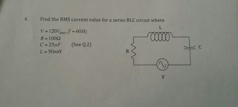 Solved Find the RMS current value for a series RLC circuit | Chegg.com