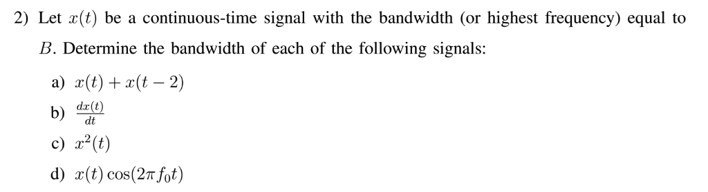 Solved Let x(t) be a continuous-time signal with the | Chegg.com