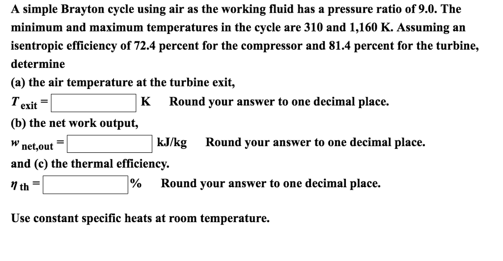 Solved A simple Brayton cycle using air as the working fluid | Chegg.com