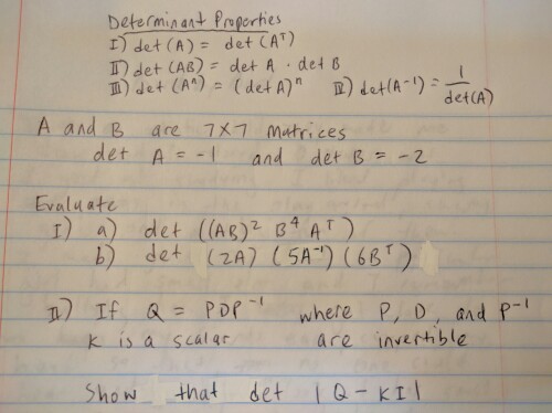 Solved Determinant properties det(A) = det (A^T) det(AB) - | Chegg.com