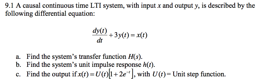 Solved A causal continuous time LTI system, with input x and | Chegg.com