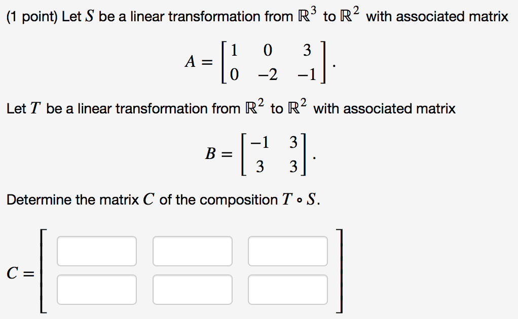 Solved (1 point) Let S be a linear transformation from R3 to | Chegg.com Solved (1 point) Let S be a linear transformation from R3 to | Chegg.com