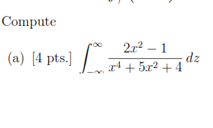 Solved Compute (a) integral^infinity_-infinity 2x^2 - 1/x^4 | Chegg.com