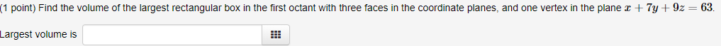 Solved (1 point) Find the volume of the largest rectangular | Chegg.com