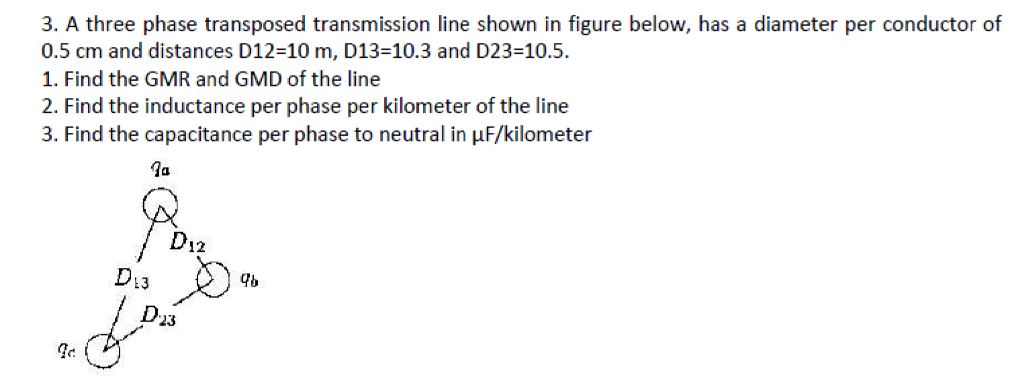 Solved 3. A three phase transposed transmission line shown | Chegg.com