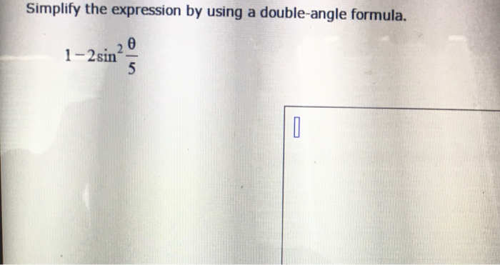 Solved Simplify the expression by using a double-angle | Chegg.com
