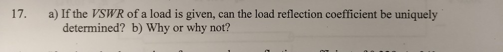 Solved 17. a) If the VSWR of a load is given, can the load | Chegg.com