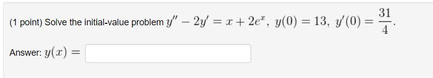 Solved 31 (1 point) Solve the initial-value problem | Chegg.com