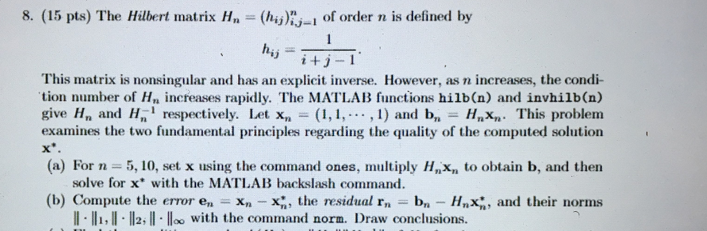Solved 8. (15 pts) The Hilbert matrix Hn (hiji-1 of order n | Chegg.com