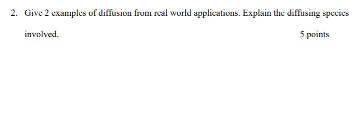 Solved 2. Give 2 examples of diffusion from real world | Chegg.com