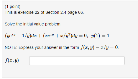 Solved Solve the initial value problem. (ye^xy - 1/y) dx + | Chegg.com
