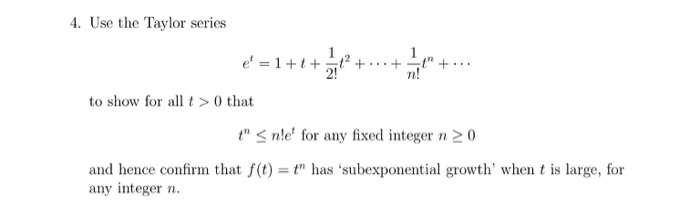 Solved Use the Taylor series e^t = 1 + t + 1/2! t^2 + ... + | Chegg.com