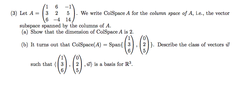 Solved Let A = (1 6 -1 3 2 5 6 -4 14). We write ColSpace A | Chegg.com