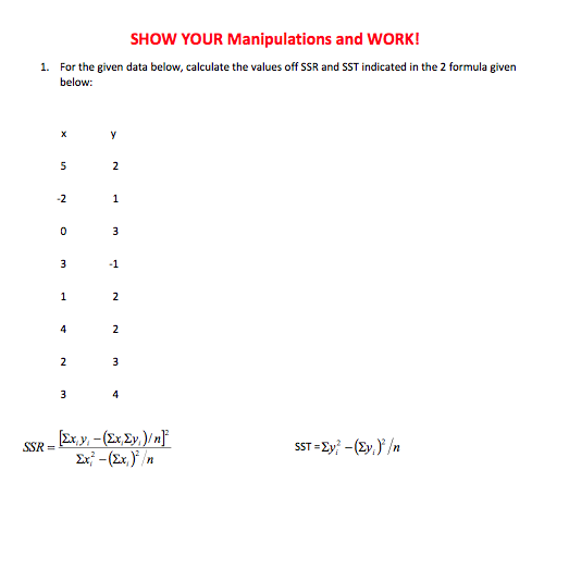 Solved SHOW YOUR Manipulations and WORK! For the given data | Chegg.com