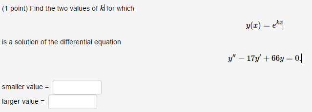 Solved Find the two values of k| for which y (x) = e^kx| is | Chegg.com