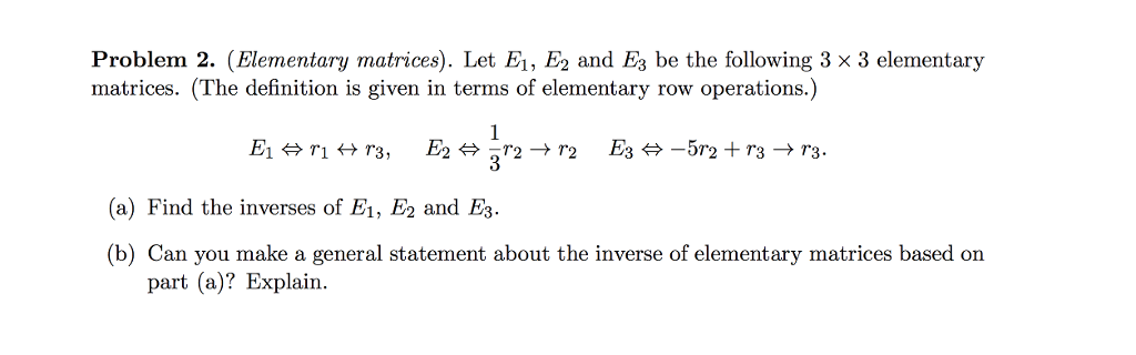 Solved Problem 2. (Elementary matrices). Let Ei, E2 and Es | Chegg.com