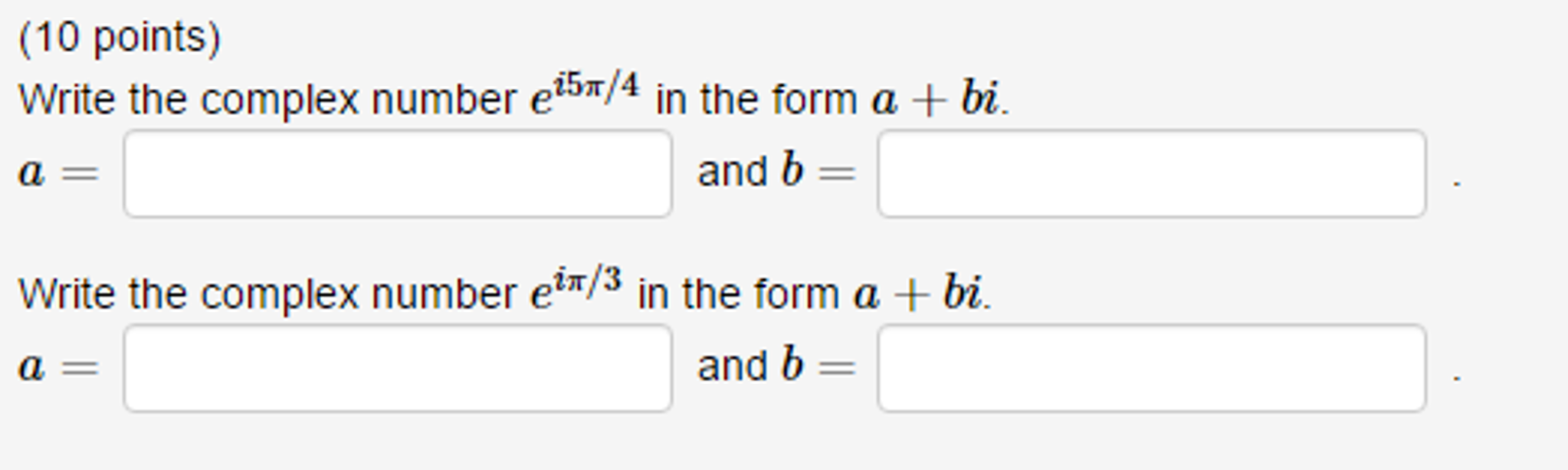 Solved Write the complex number e^i5 pi/4 in the form a + | Chegg.com