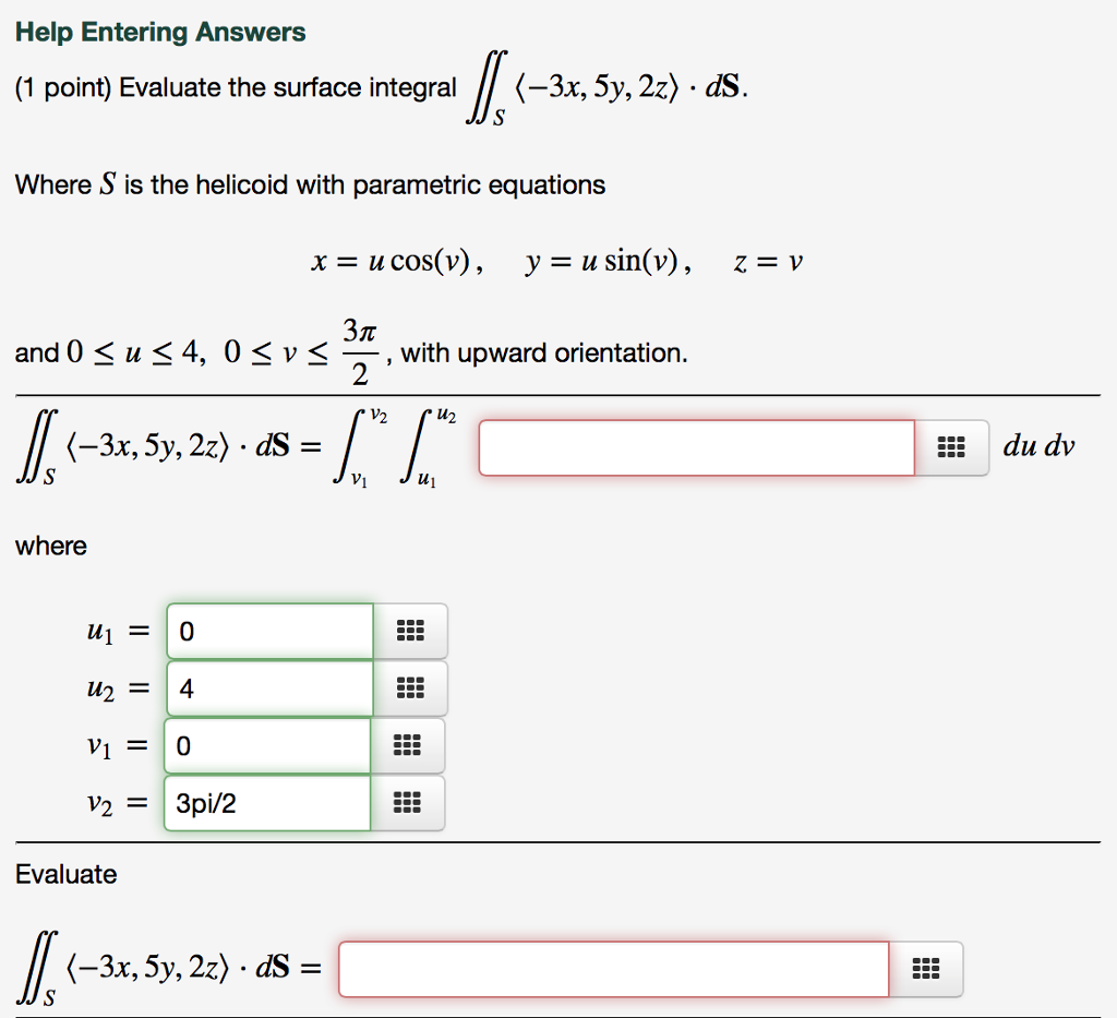 Solved Help Entering Answers (1 point) Evaluate the surface | Chegg.com