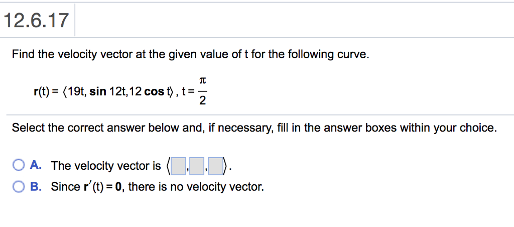 Solved 12.6.17 Find the velocity vector at the given value | Chegg.com