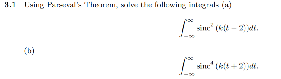 Solved 3.1 Using Parseval's Theorem, solve the following | Chegg.com