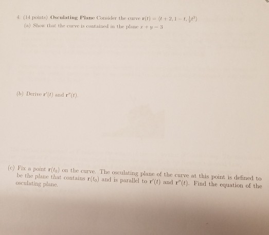 Solved 2) 4, (14 points) Osculating Plane Consider the curve | Chegg.com
