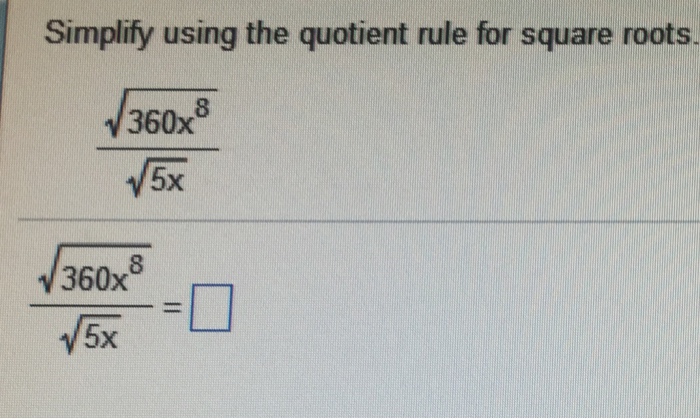 Solved Simplify using the quotient rule for squareroot s. | Chegg.com